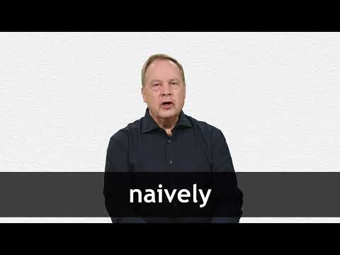 NAIVELY definition in American English | Collins English Dictionary