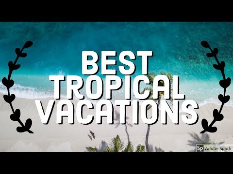 List Top 5 Best Tropical Vacations islands