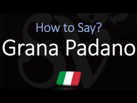 How to Pronounce Grana Padano? (CORRECTLY)