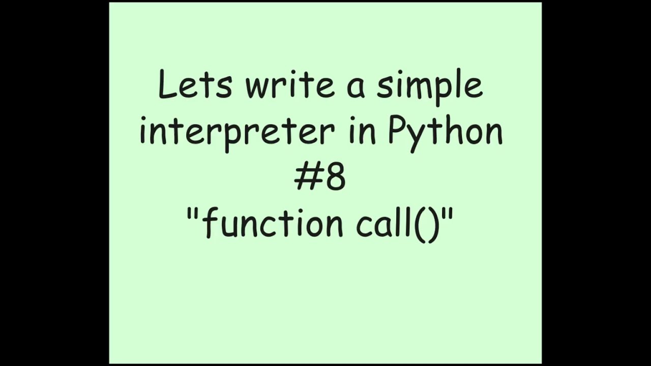 Lets write a simple interpreter in python #8: Function Call