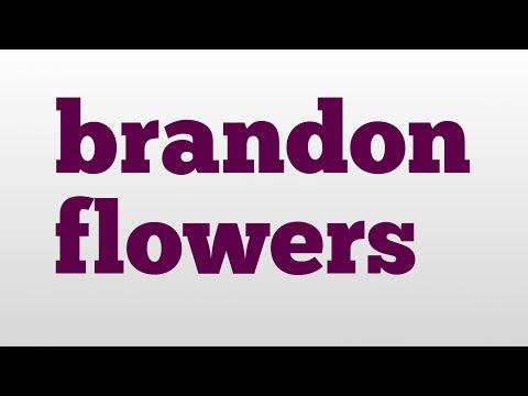 brandon flowers meaning and pronunciation