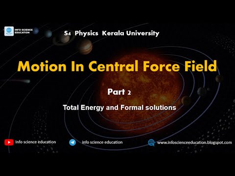 Motion in a Central Force field _ Part 2 -S4 PHY KU