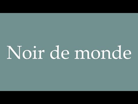 How to Pronounce ''Noir de monde'' (Crowded) Correctly in French