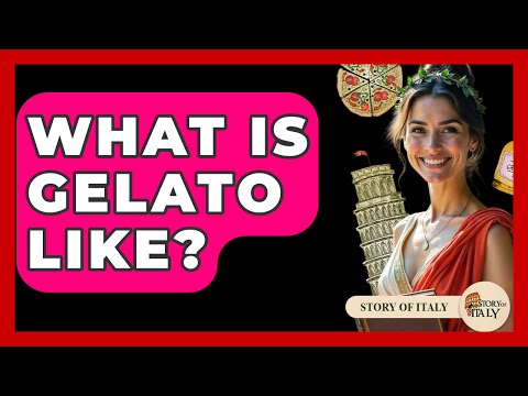 What Is Gelato Like? - Story Of Italy