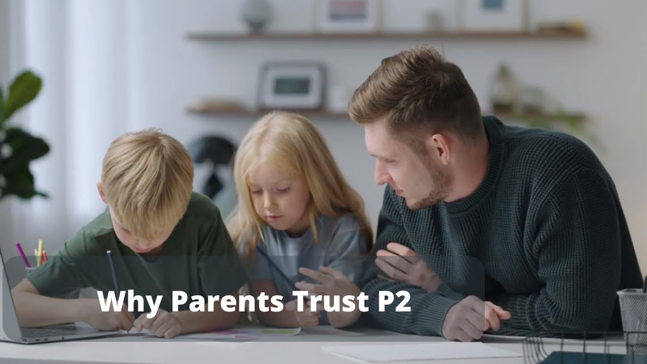 Why Parents Trust P2: Character That Comes Home