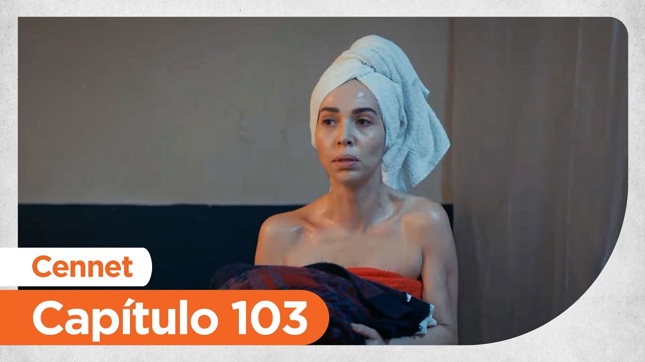 Cennet - Capítulo 103