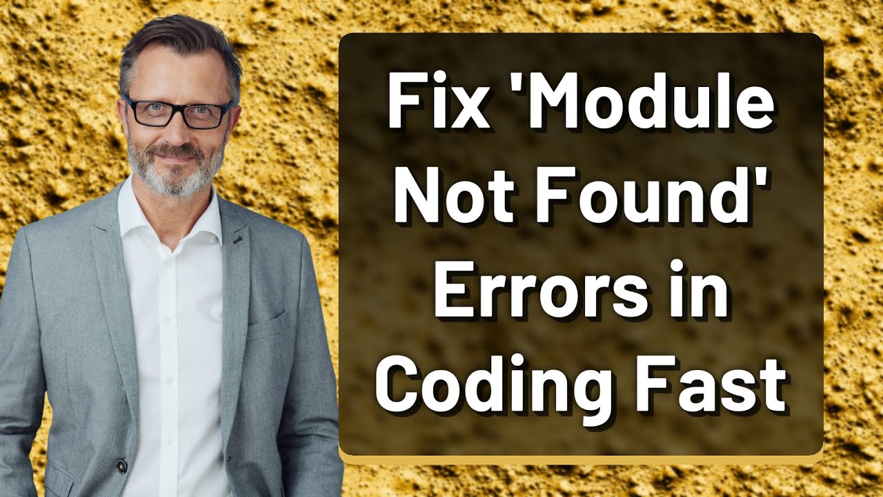 Fix 'Module Not Found' Errors in Coding Fast