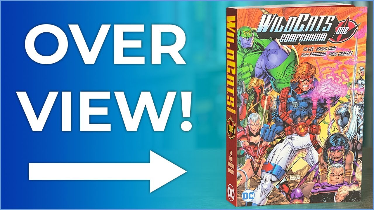 WildC.A.T.S. Compendium One Overview | Jim Lee | Travis Charest | James Robinson
