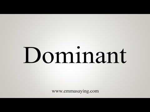 How To Say Dominant