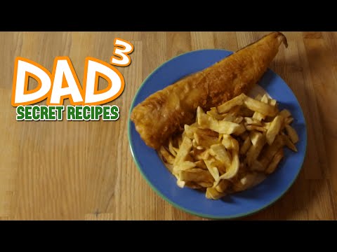 Dad³'s Secret Recipes! - Proper Fish and Chips!