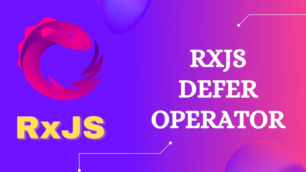78. RxJS Defer Operator. Learn RxJS Creation Operator Function Defer - RxJS