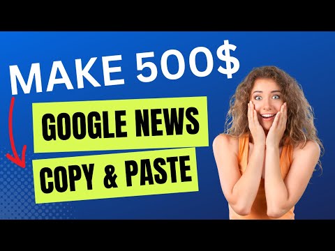Google News: Make $500 Using This Google Trick COPY PASTE
