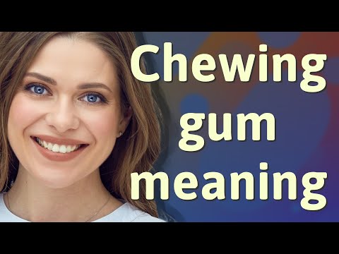 Chewing gum | meaning of Chewing gum