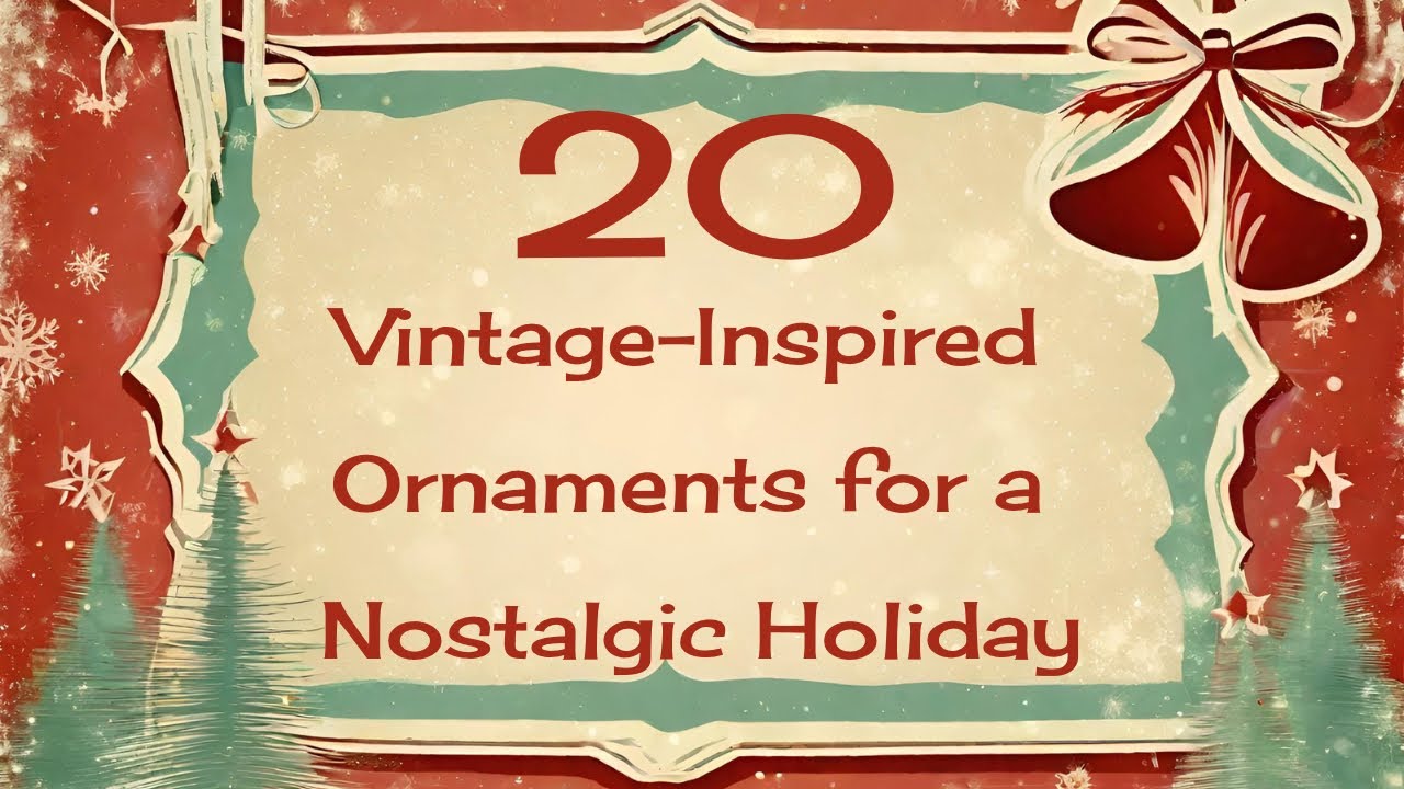 20 DIY Vintage-Inspired Christmas Ornaments 🎄✨: Add Nostalgia to Your Holiday Decor!