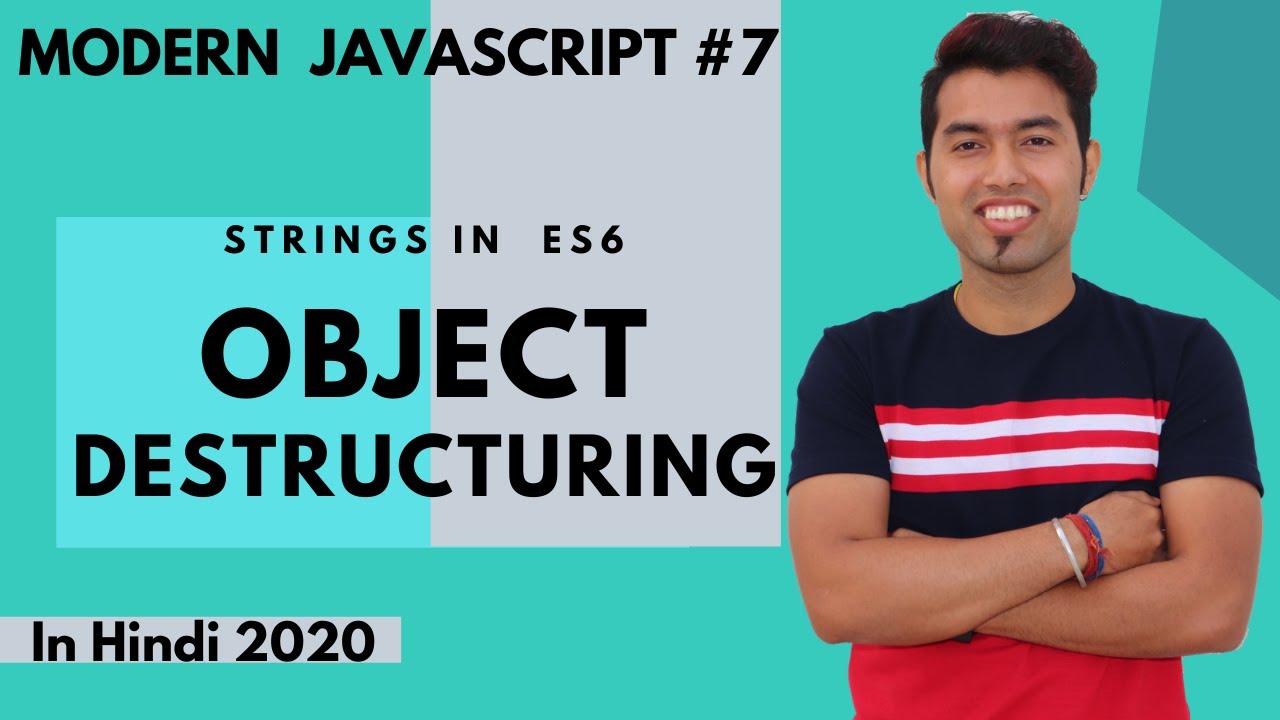 ES6 Tutorial #7: Object Destructuring in ES6 in JavaScript in Hindi 2020
