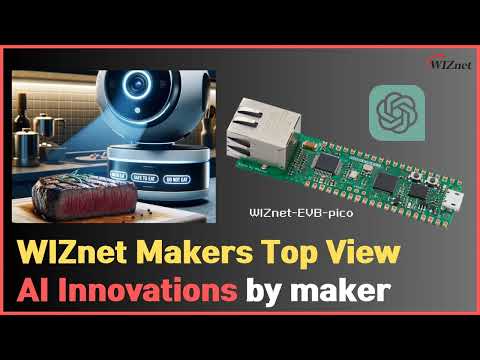 WIZnet Makers Top View AI Innovations by maker | Raspberry Pi Pico | Open ai