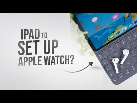 Can I Use my iPad to Set Up Apple Watch (tutorial)