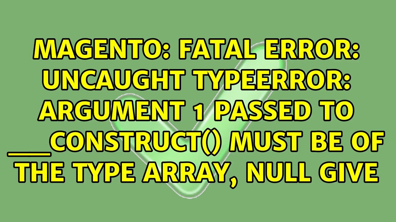Fatal error: Uncaught TypeError: Argument 1 passed to __construct() must be of the type array,...