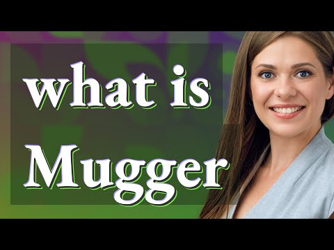 Mugger | meaning of Mugger