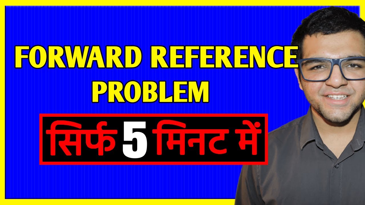 Forward Reference Problem 🔥