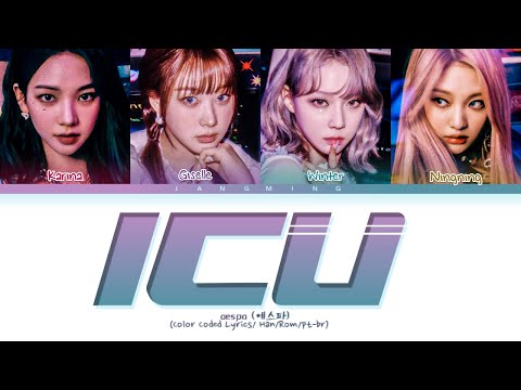 Aespa "ICU" Lyrics (Color coded Lyrics/Han/Rom/Pt-Br)
