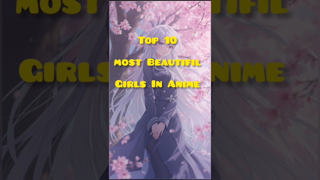 Top 10 Beautiful Anime Girls And Their Name's!!