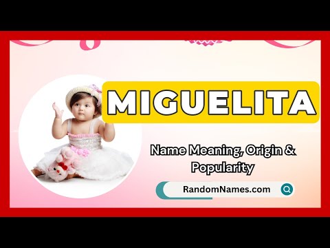 Miguelita - Baby Girl Name Meaning, Origin & Popularity - RandomNames.com