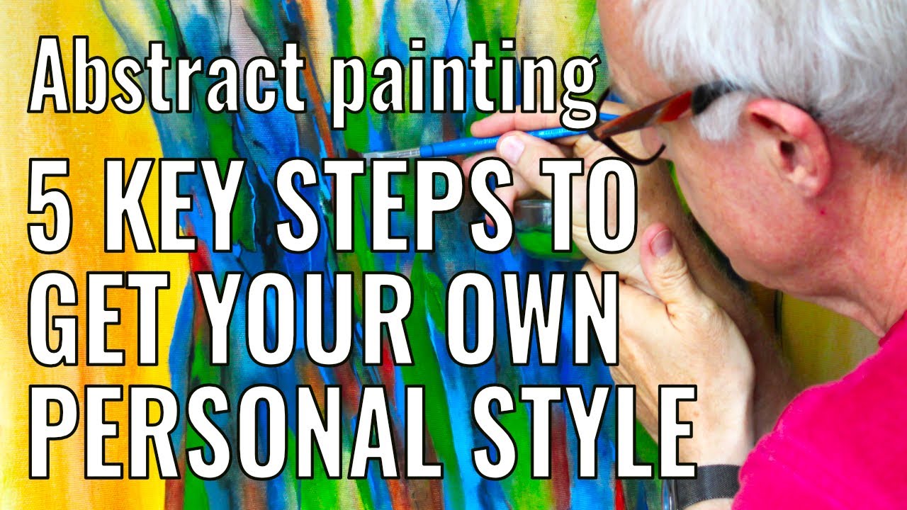 Develop your own artistic style - acrylic painting - 5 key steps