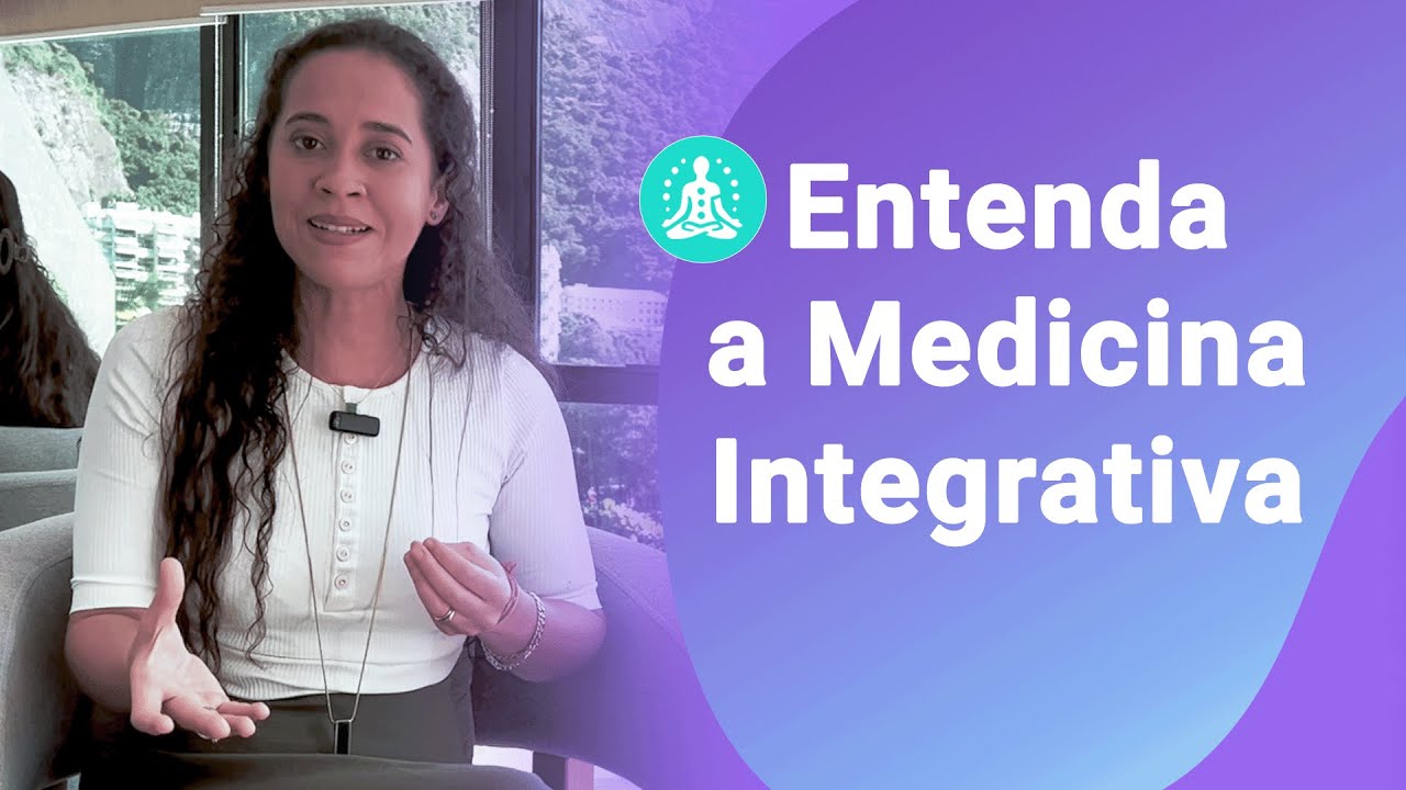 Entenda a Medicina Integrativa