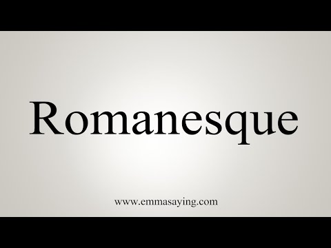 How To Say Romanesque