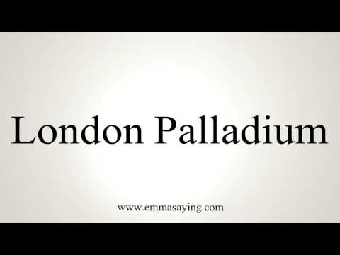 How to Pronounce London Palladium
