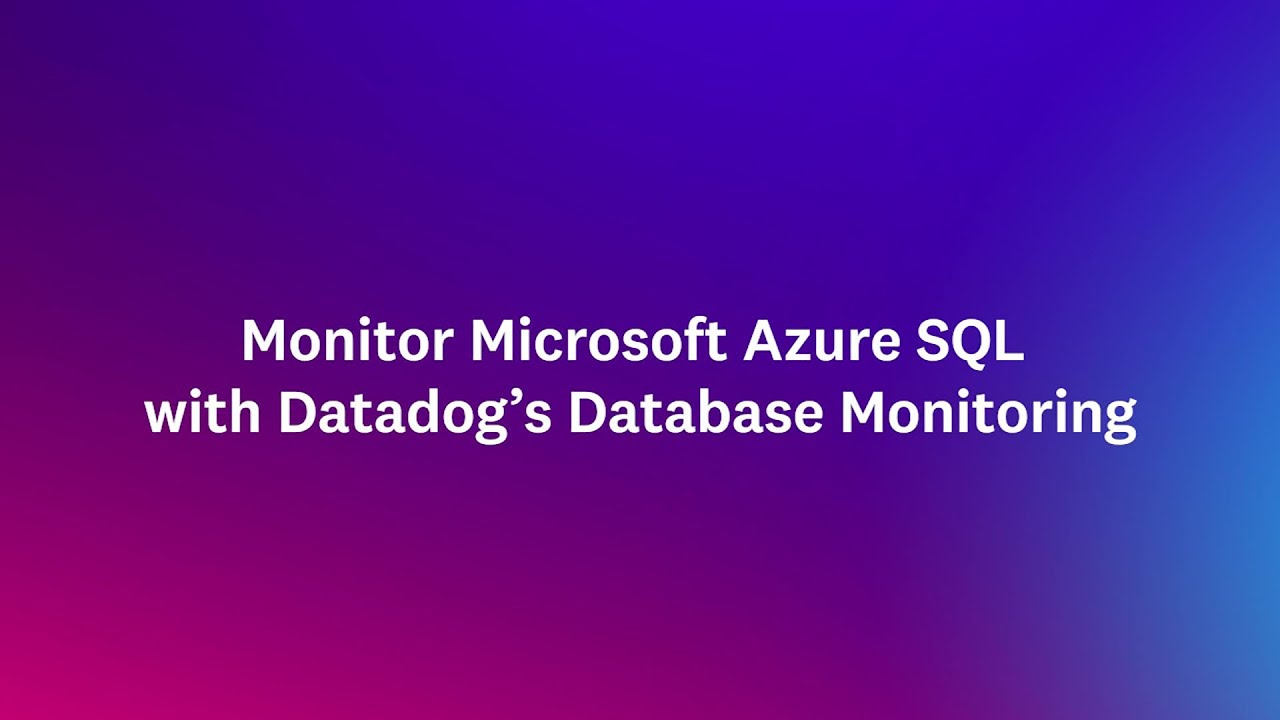 Optimize Microsoft SQL Server with Datadog's database monitoring | ODFP632