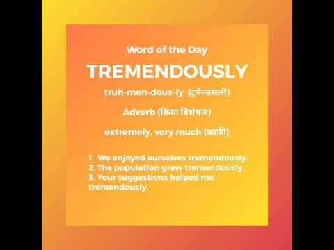 Word of the day - Tremendously