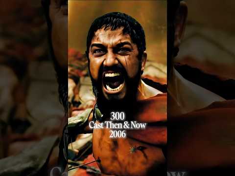 300 Movie Cast Then and Now 2025 #300 #celebrity #shots #movie