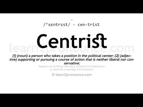 Pronunciation of Centrist | Definition of Centrist