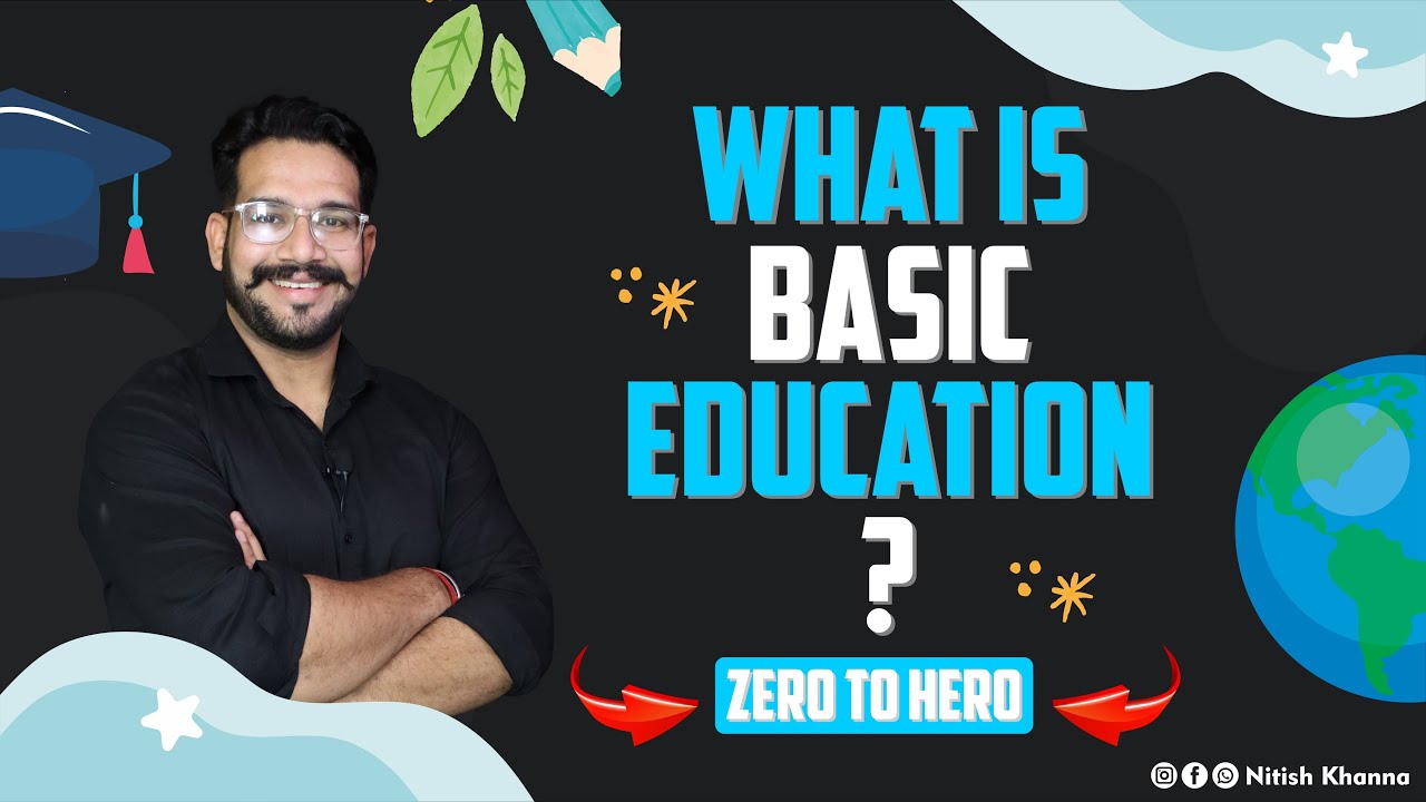 What Is Basic Education 😕 || Basic Education Explanation By Nitish Khanna #besiceducation