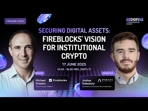 Securing Digital Assets: Fireblocks' Vision for Institutional Crypto