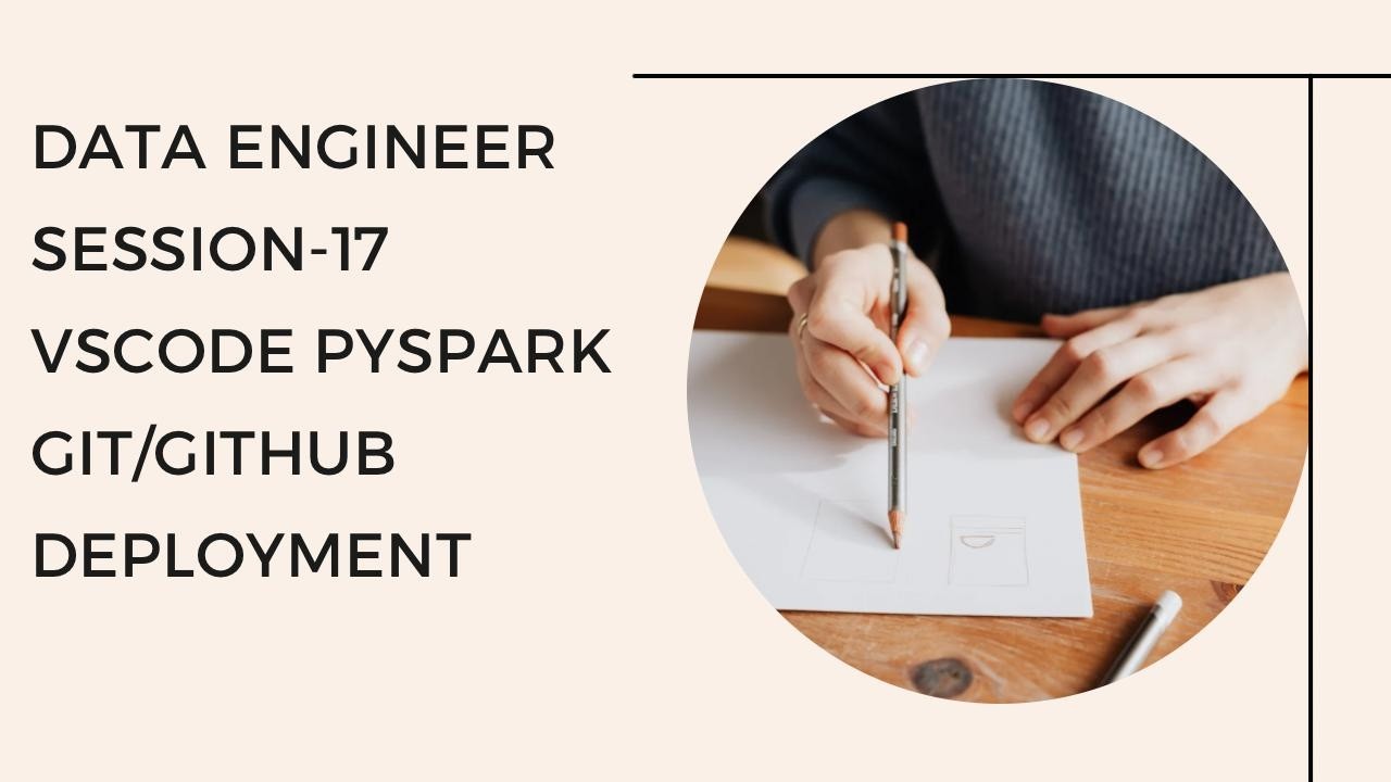 Session-17 Data Engineer: Visual stdio Pyspark project deployment on Git/Github