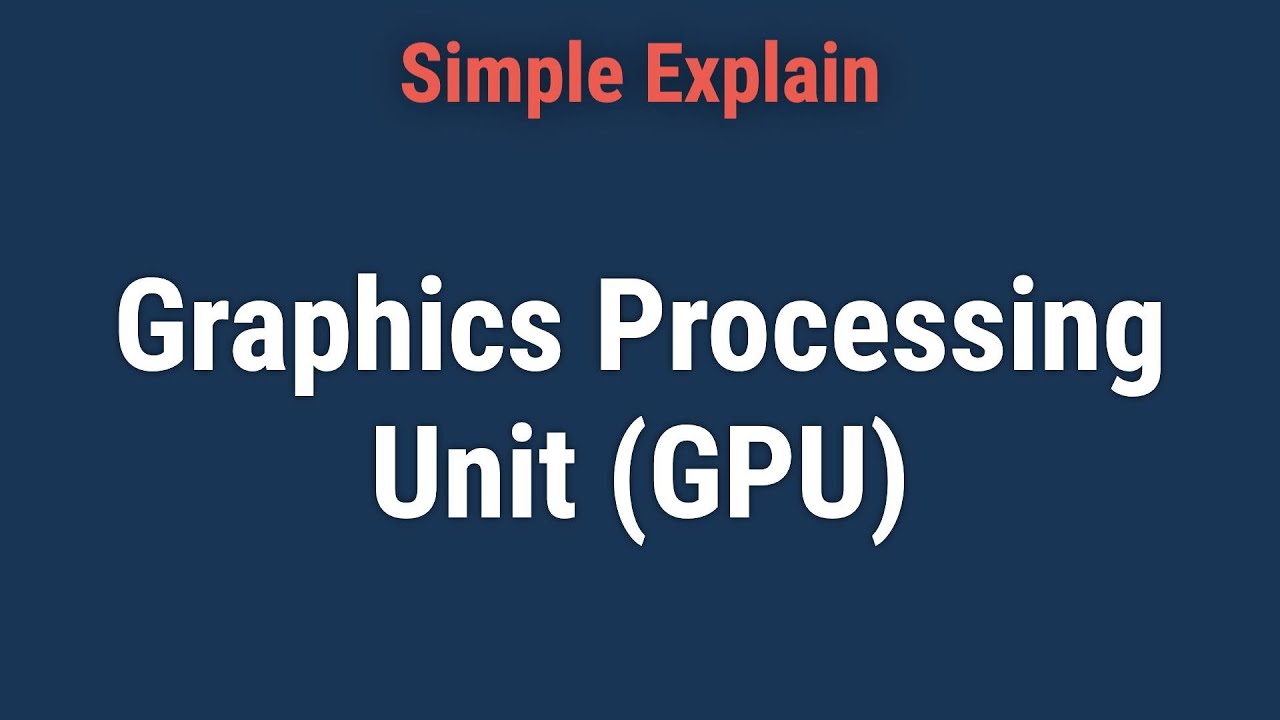 What Is a Graphics Processing Unit (GPU)?