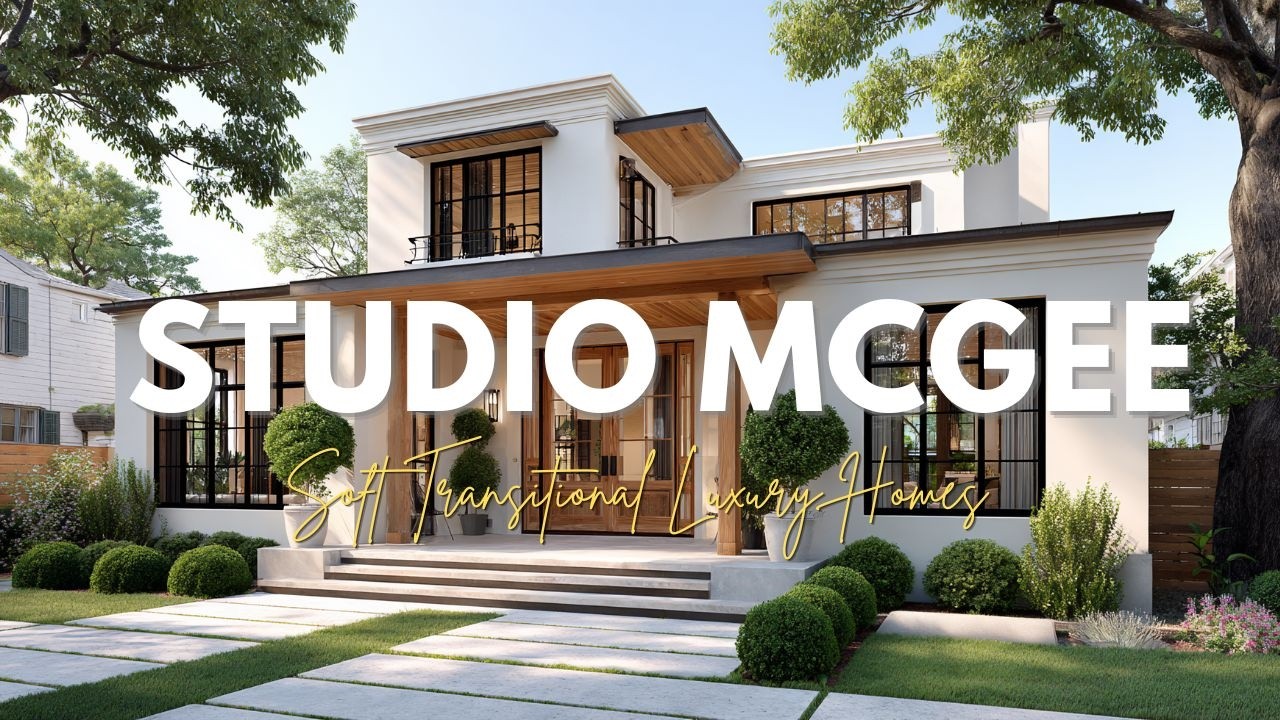 Soft Transitional Luxury Homes Inspired by Studio McGee Modern Family Elegance