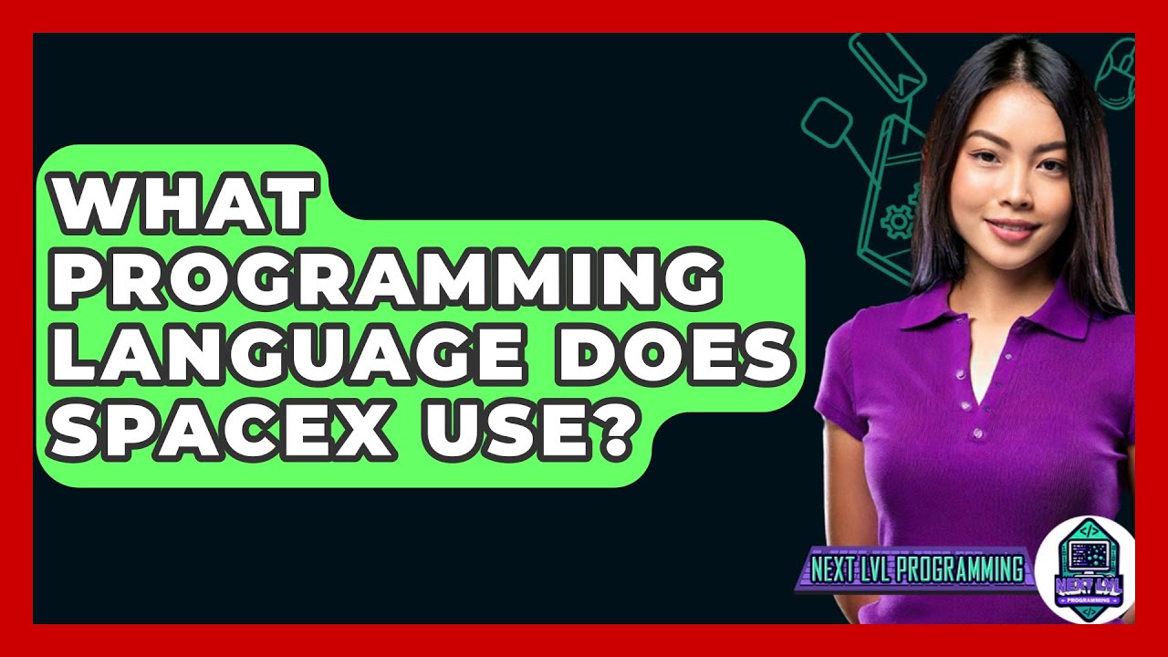 What Programming Language Does SpaceX Use? - Next LVL Programming
