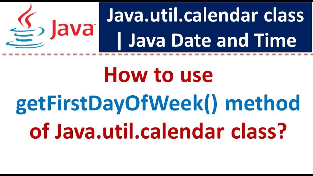 How to use getFirstDayOfWeek() method of Java.util.calendar class?
