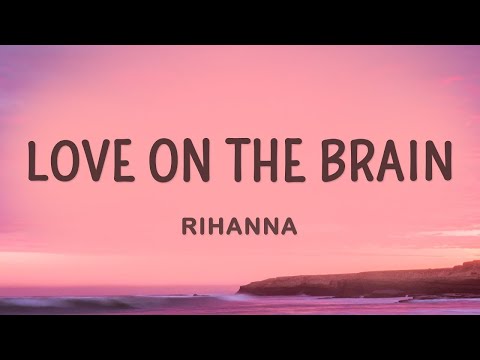 Rihanna - Love On The Brain (Lyrics) |1hour Lyrics