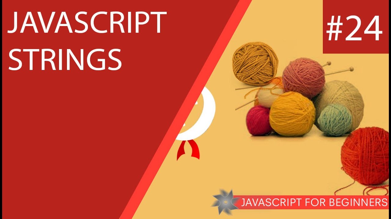 JavaScript Tutorial For Beginners #24 - Strings