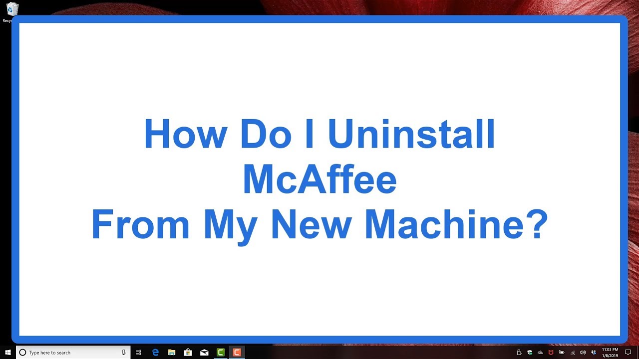 How Do I Uninstall McAffee From My New Machine?