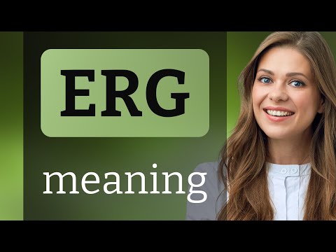 Erg • what is ERG definition