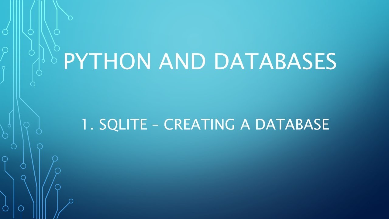 Python and Databases 1 - SQLite - Creating a Database