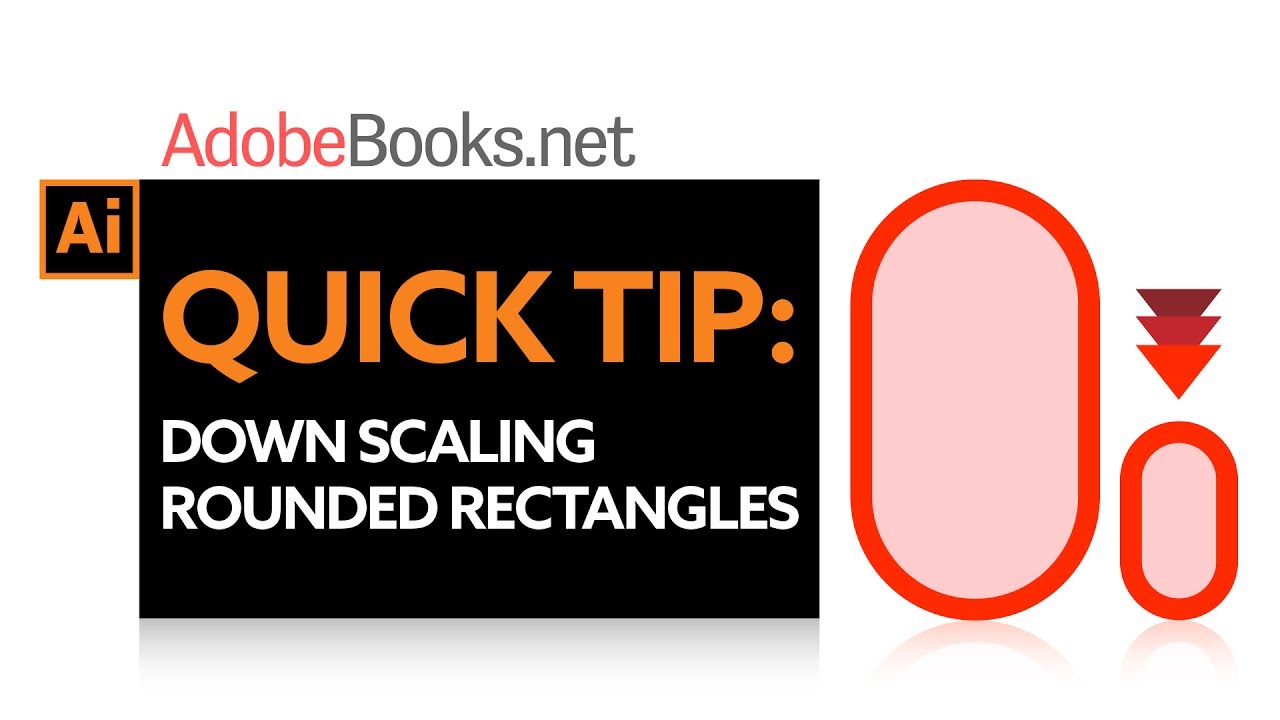 Down Scaling Rounded Rectangles | Illustrator Quick Tip