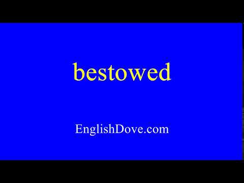 How to pronounce bestowed in American English.