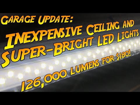 126,000 Lumens! My new inexpensive ceiling finish! Also, incredibly bright and cheap shop lights!